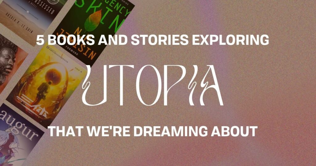 5 Books and Stories Exploring Utopias That We’re Dreaming About - ROOM ...