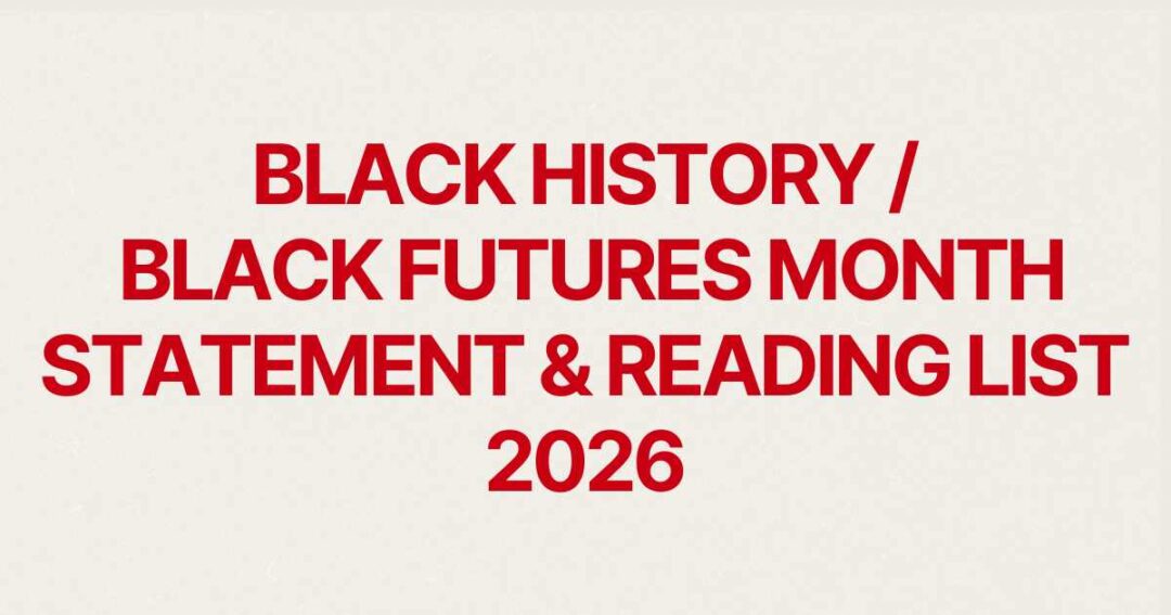 Black History / Black Futures Month Statement and Reading List 2026 ...